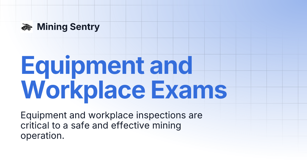Equipment and Workplace Exams | Mining Sentry